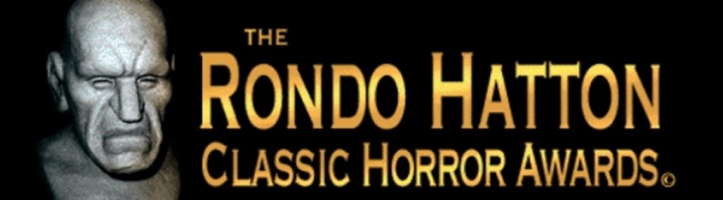 HERE ARE THE WINNERS OF RONDO XII – The Rondo Hatton Classic Horror Awards